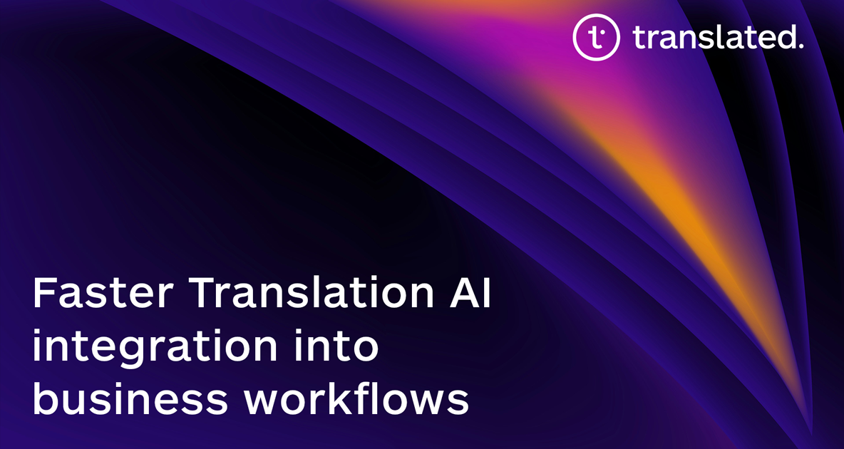 Faster Translation Ai Integration Into Business Workflows Translated 5126