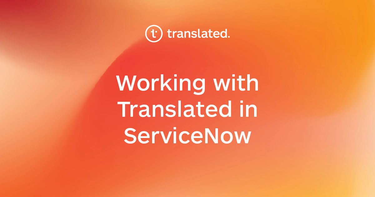 ServiceNow Translation: Combining Human and AI Translation